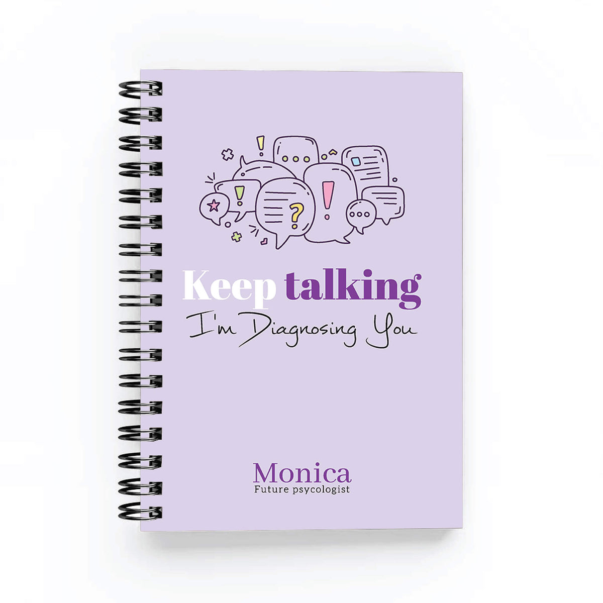 Keep talking I'm Diagnosing you- Student planner – HardPrints